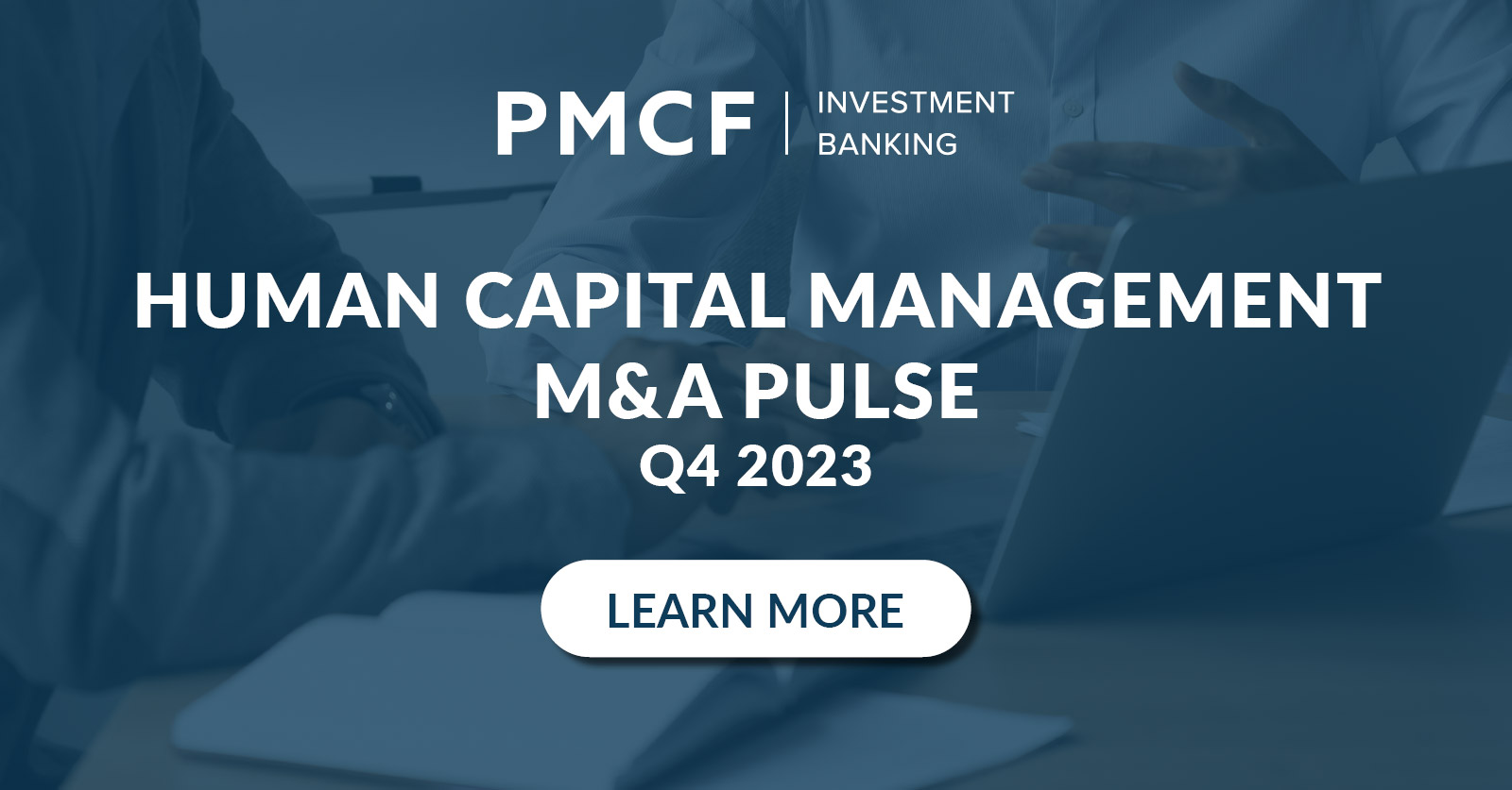 Human Capital Management M&A Pulse – Q4 2023 | PMCF Investment Banking