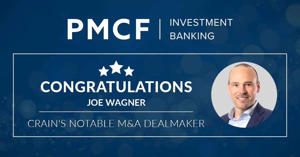 Joe Wagner Recognized As A 2025 Crain’s Notable M&A Dealmaker | PMCF ...